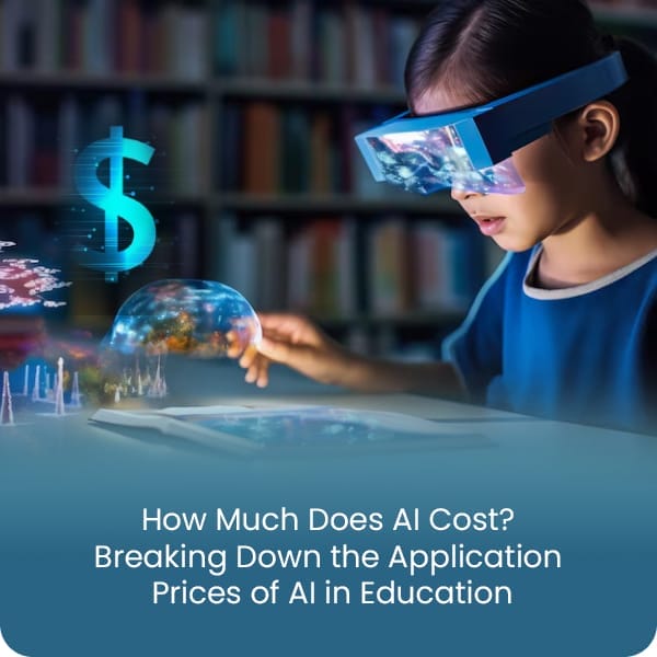 How Much Does AI Cost | Application of AI in Education Rate Ibiixo How Much Does AI Cost | Application of AI in Education Rate Ibiixo